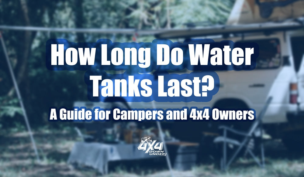How Long Do Water Tanks Last? A Guide for Campers and 4x4 Owners — 4x4 ...