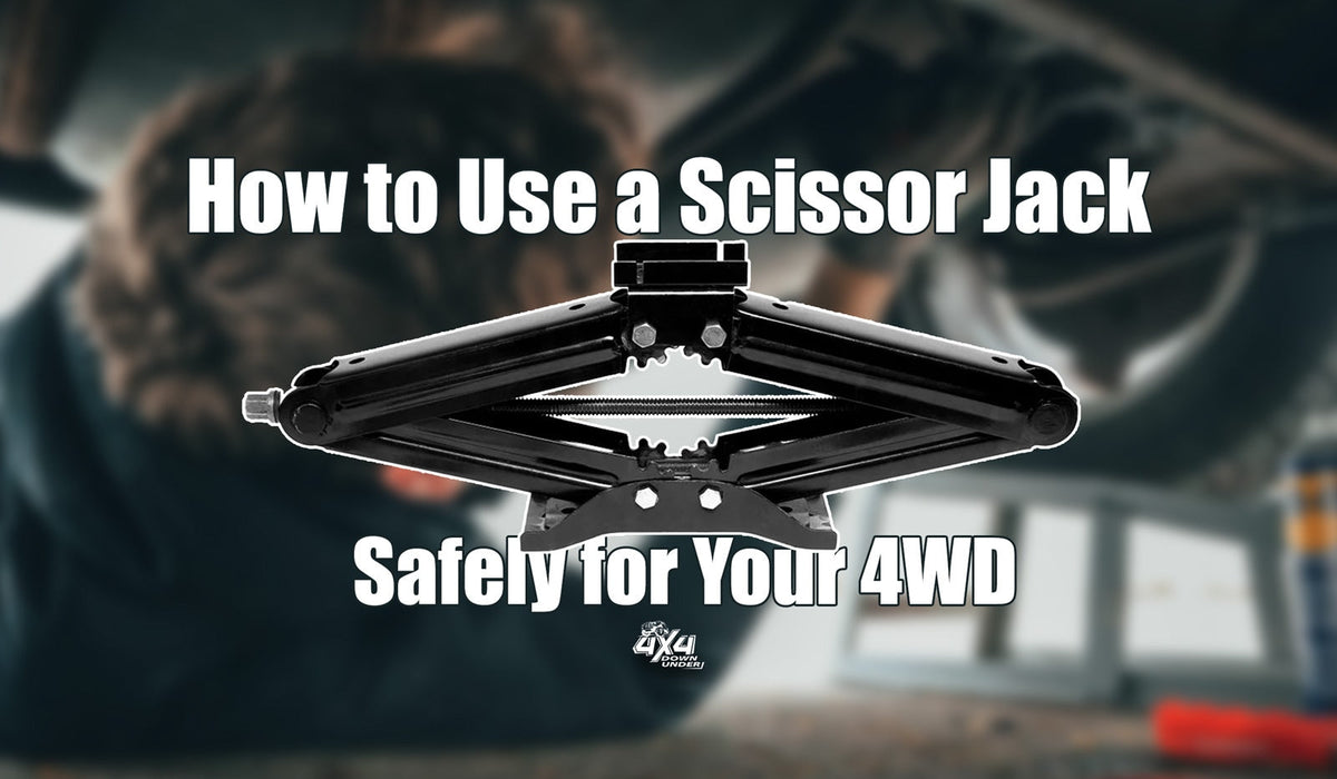 How to Use a Scissor Jack Safely for Your 4WD Repairs and Maintenance ...